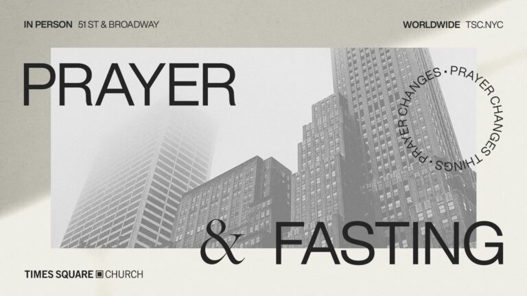 Prayer & Fasting | Times Square Church